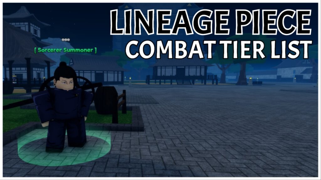 Lineage Piece Combat Tier List [Aizen and Raiden UPD] - Kongbakpao