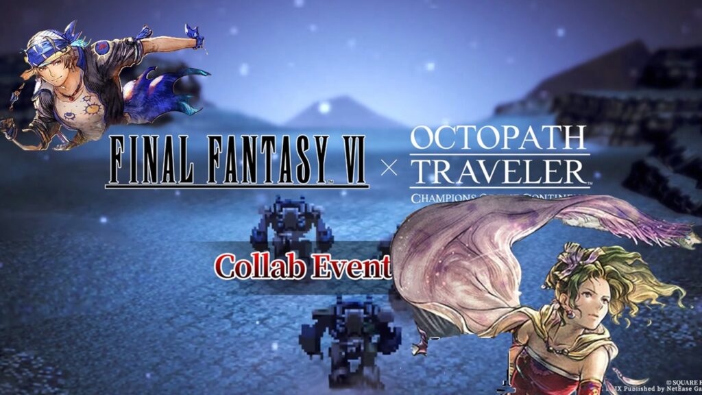 OCTOPATH TRAVELER: Champions of the Continent x FINAL FANTASY VI Collab ...