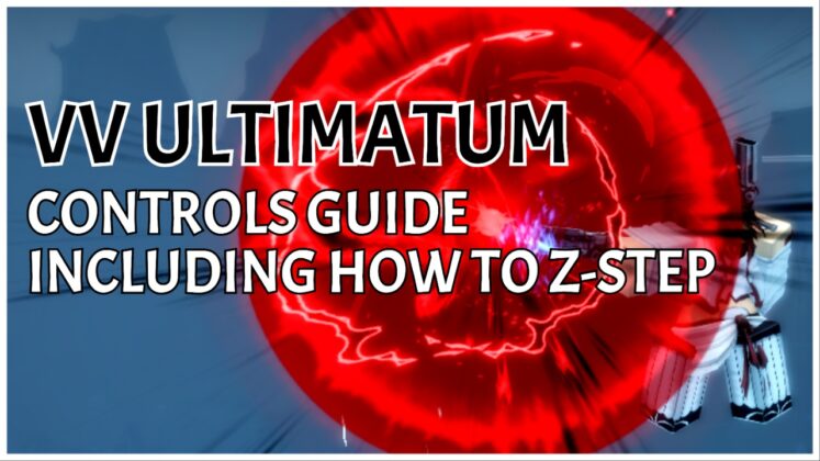 VV ULTIMATUM Controls Guide - Including How To Z STEP! - Kongbakpao
