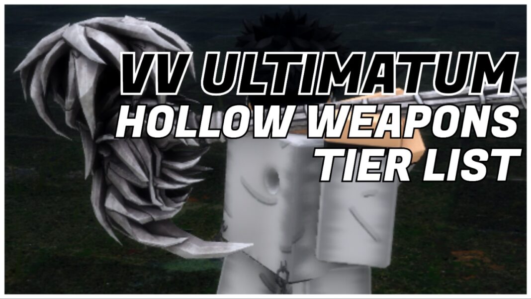 VV ULTIMATUM Hollow Weapons Tier List - Kongbakpao